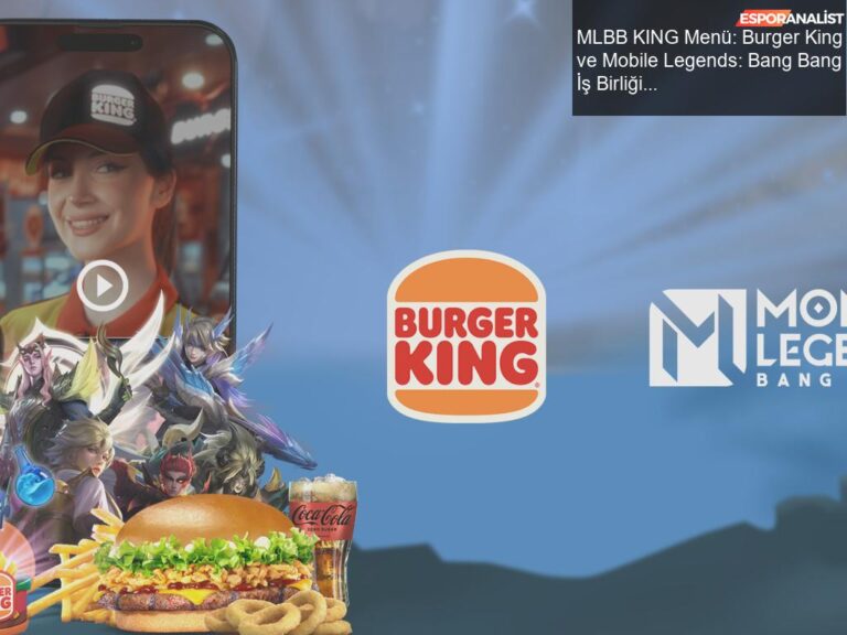 MLBB KING Menü: Burger King ve Mobile Legends: Bang Bang İş Birliği ...