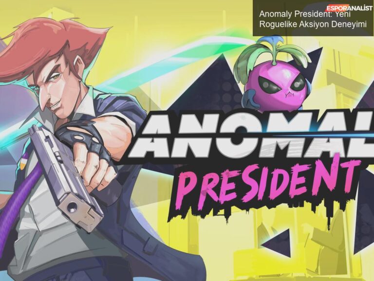 Anomaly President: Yeni Roguelike Aksiyon Deneyimi | Espor Analist