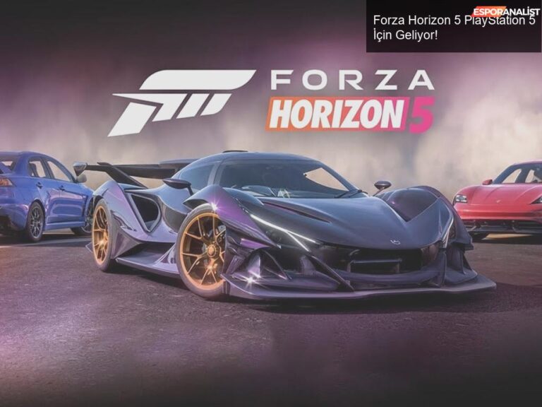 Forza Horizon 5 PlayStation 5 İçin Geliyor! | Espor Analist