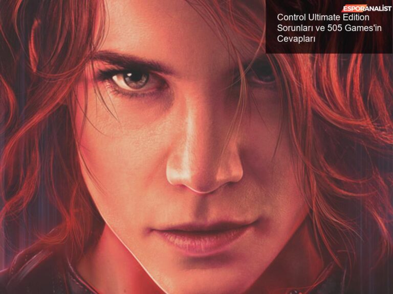 Control Ultimate Edition Sorunları ve 505 Games'in Cevapları | Espor ...