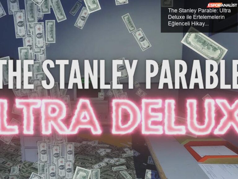 The Stanley Parable: Ultra Deluxe ile Ertelemelerin Eğlenceli Hikayesi ...