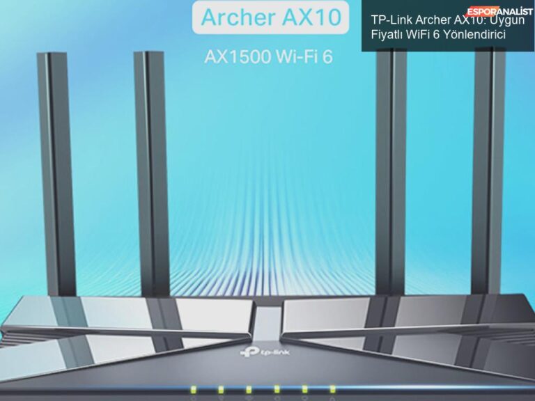 TP-Link Archer AX10: Uygun Fiyatlı WiFi 6 Yönlendirici | Espor Analist