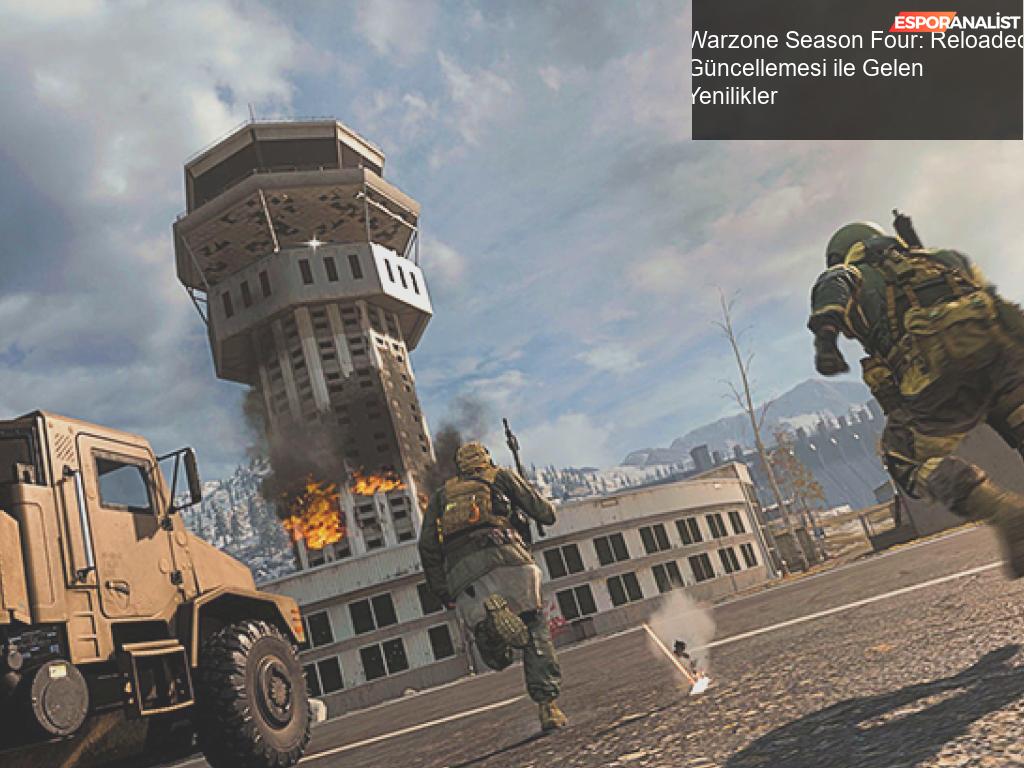 Warzone Season Four: Reloaded Güncellemesi ile Gelen Yenilikler | Espor ...