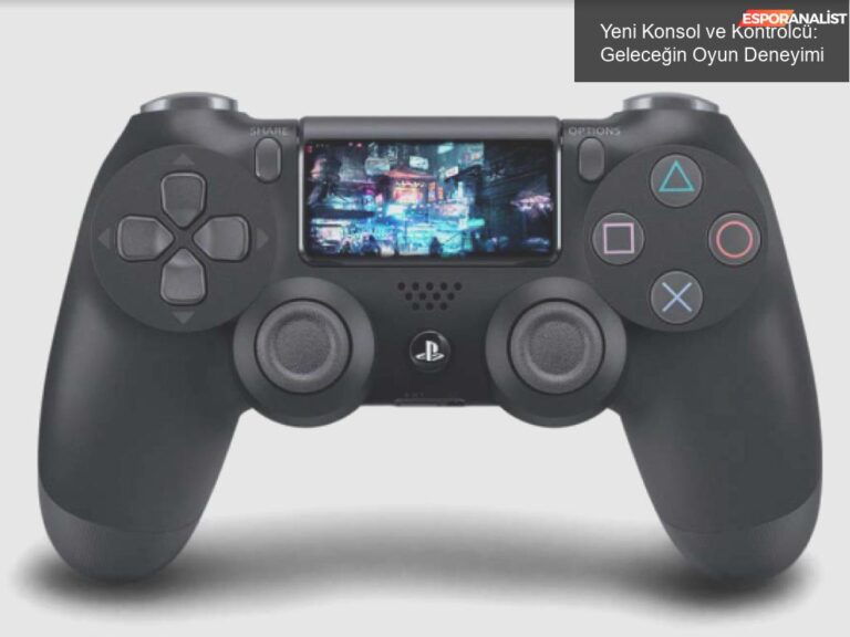 Yeni Konsol ve Kontrolcü: Geleceğin Oyun Deneyimi | Espor Analist