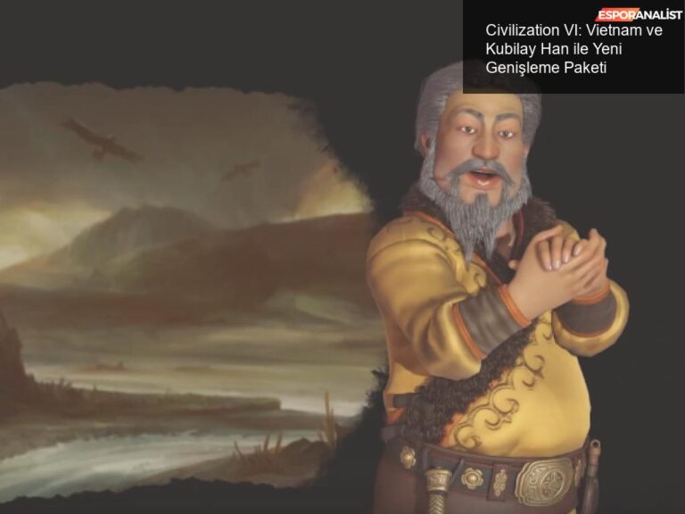 Civilization VI: Vietnam ve Kubilay Han ile Yeni Genişleme Paketi ...