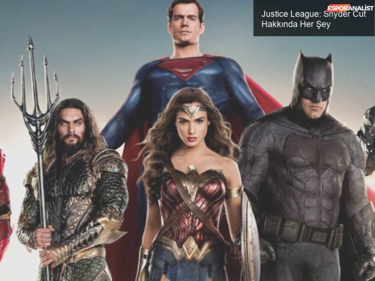 Justice League: Snyder Cut Hakkında Her Şey | Espor Analist