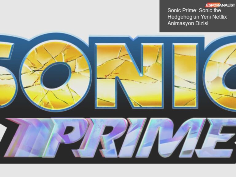 Sonic Prime: Sonic the Hedgehog'un Yeni Netflix Animasyon Dizisi ...