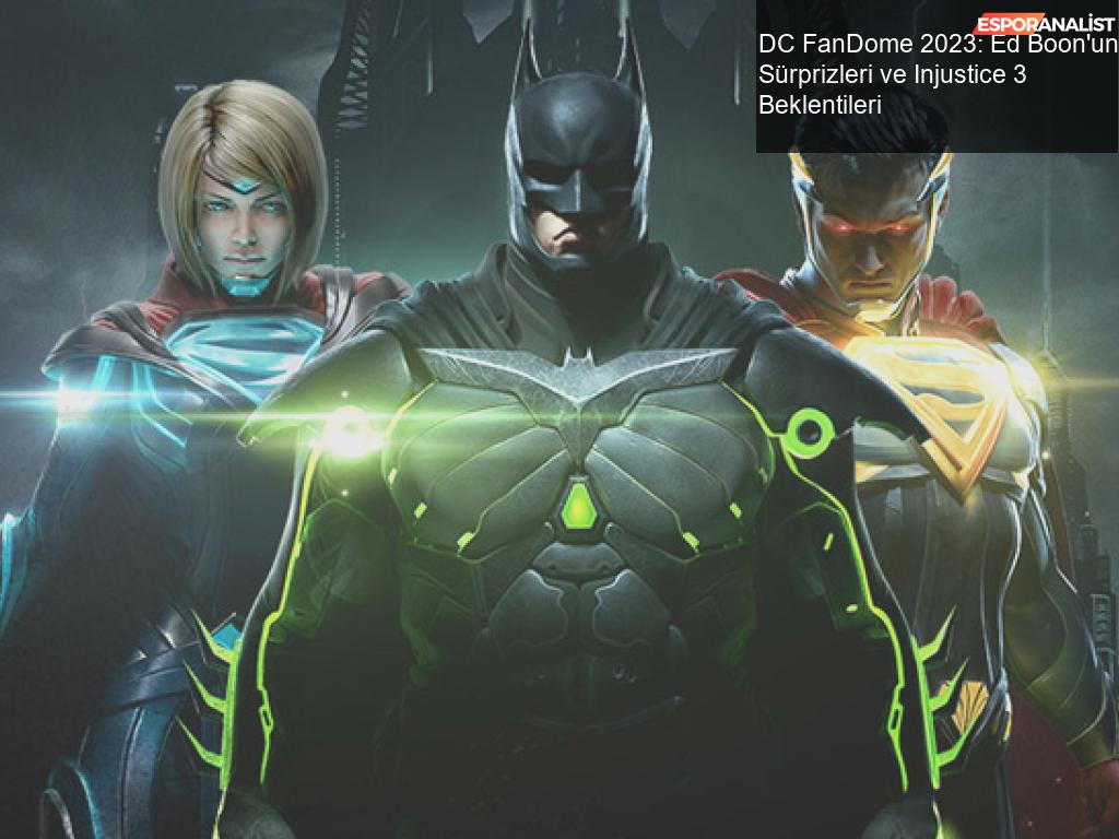DC FanDome 2023: Ed Boon'un Sürprizleri ve Injustice 3 Beklentileri ...
