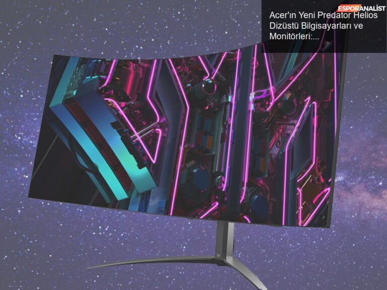 Acer'ın Yeni Predator Helios Dizüstü Bilgisayarları ve Monitörleri ...
