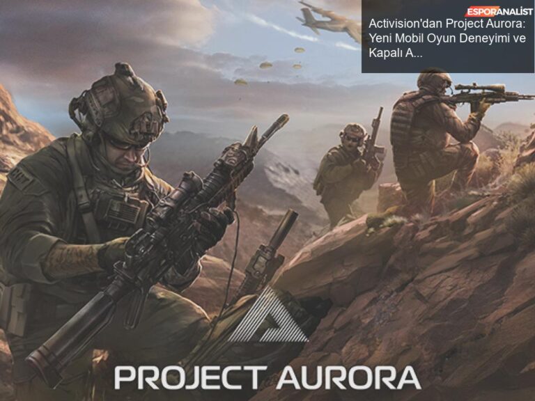 Activision'dan Project Aurora: Yeni Mobil Oyun Deneyimi ve Kapalı Alpha ...