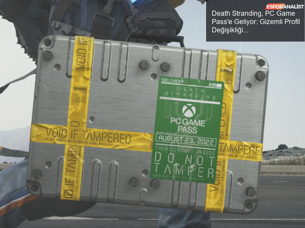 Death Stranding, PC Game Pass'e Geliyor: Gizemli Profil Değişikliği ve ...