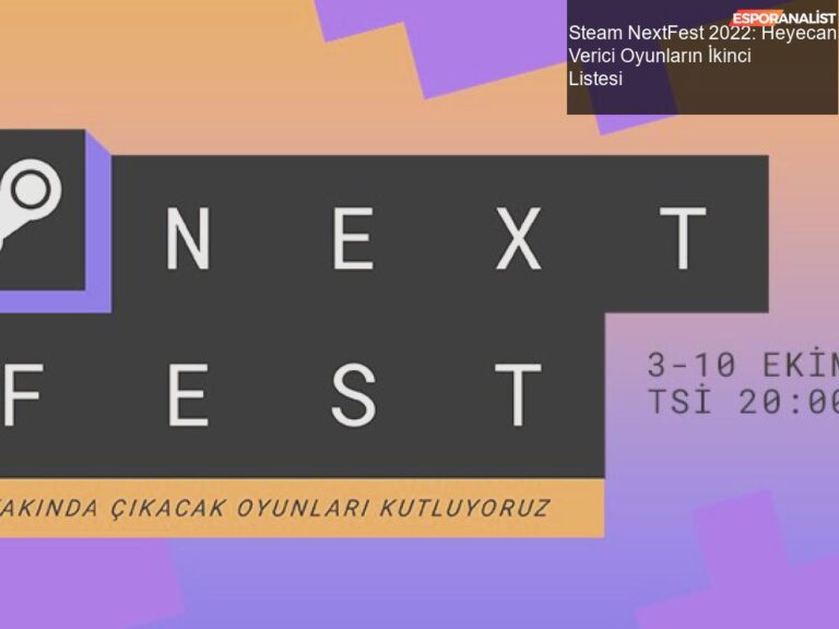 Steam NextFest 2022: Heyecan Verici Oyunların İkinci Listesi | Espor ...
